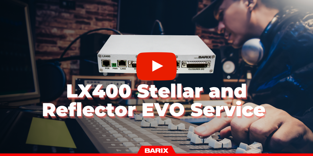 Barix LX400 and Reflector EVO service by StreamGuys
