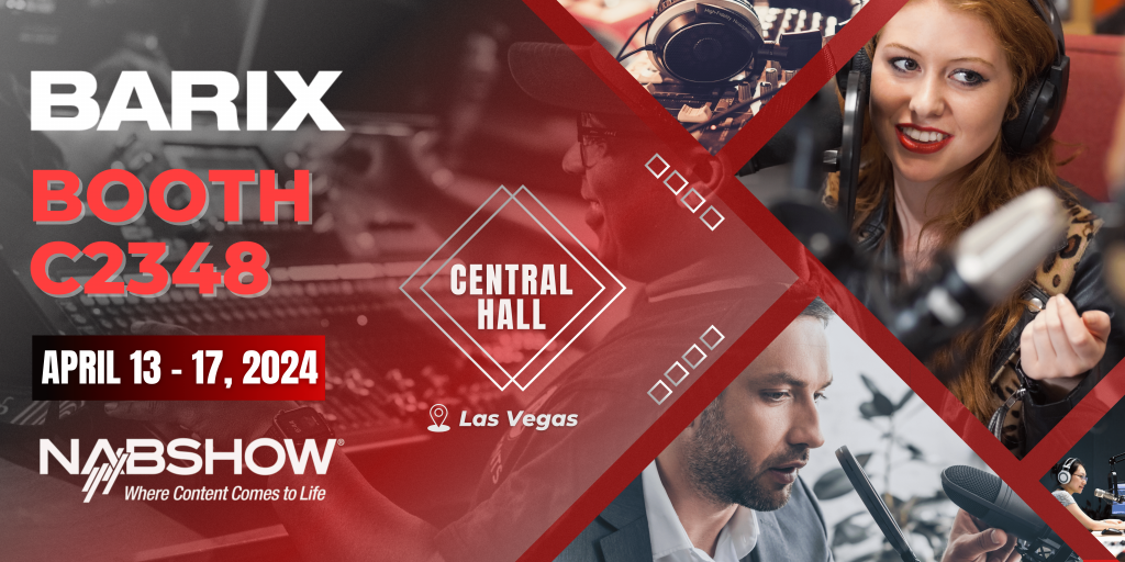 Explore the world of Barix broadcasting solutions at NAB 2024! - Barix